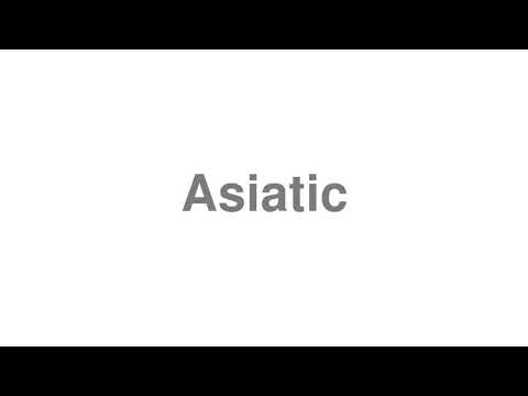 How to Pronounce "Asiatic"