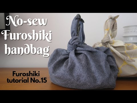 How to make a no-sew Furoshiki handbag - Furoshiki tutorial No.15 - easy DIY Furoshiki bag!