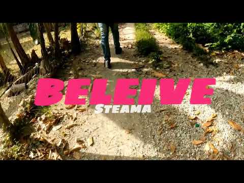 Steama - Believe (Music Video) (Preveiw)