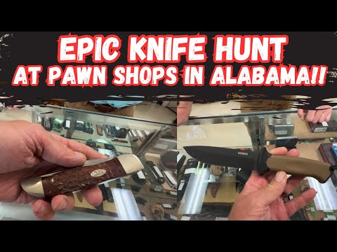 Epic Knife Hunt at Pawn Shops in Alabama!