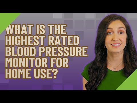 What is the highest rated blood pressure monitor for home use?