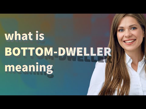 Bottom-dweller | meaning of Bottom-dweller
