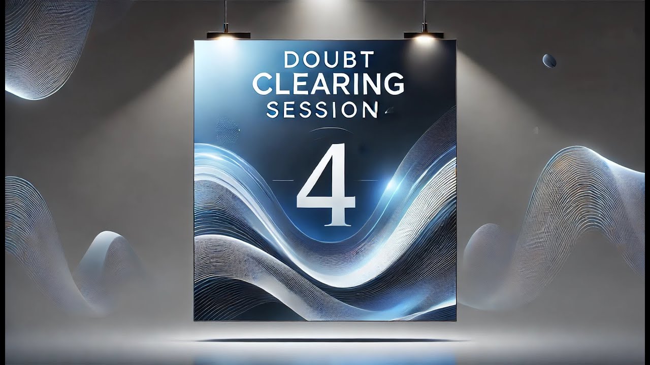 Doubt  Clearing session 4