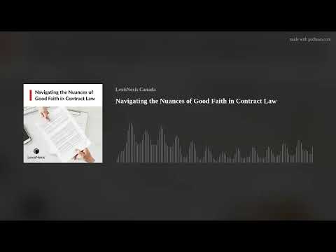 Navigating the Nuances of Good Faith in Contract Law