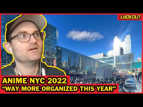ANIME NYC 2022 IS SHORTENING THE LINES & WAIT | THE LOOKOUT