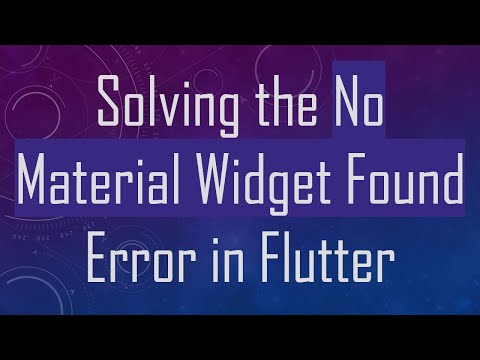 Solving the No Material Widget Found Error in Flutter