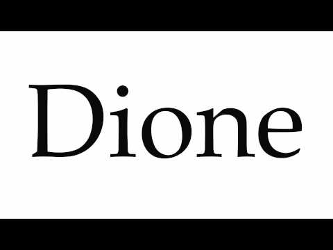 How to Pronounce Dione