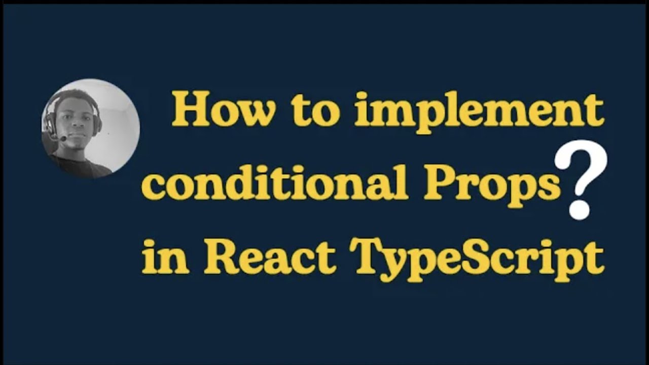 How to implement Conditional Props using TypeScript in React