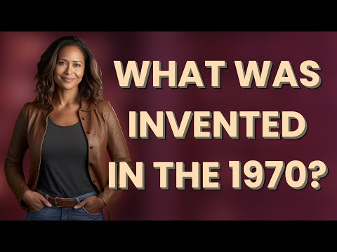 What was invented in the 1970?