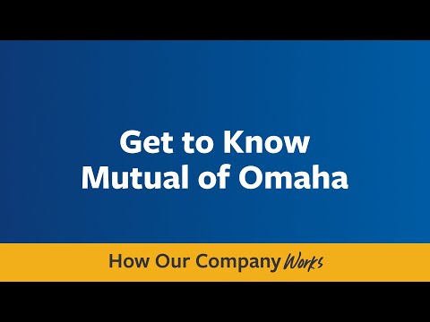 Get to Know Mutual of Omaha | How Our Company Works