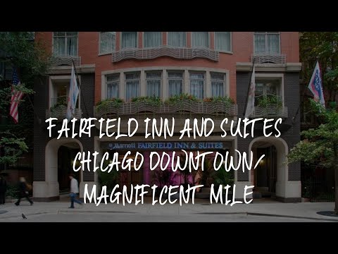 Fairfield Inn and Suites Chicago Downtown/ Magnificent Mile Review - Chicago , United States