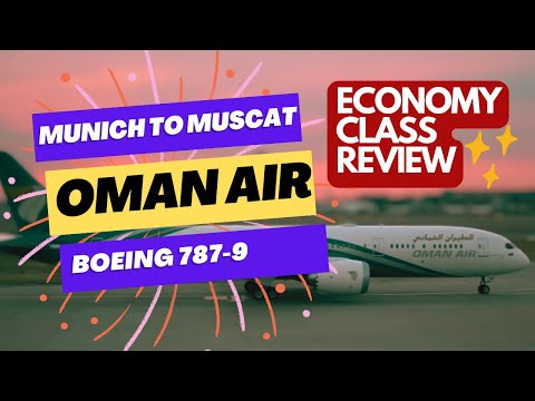 Ultimate Oman Air Experience: Munich to Muscat on Boeing 787-9 | Economy Class Trip Report