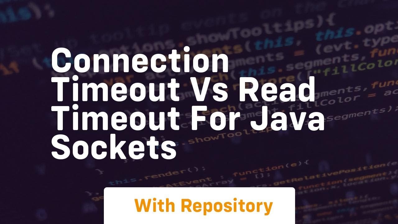 connection timeout vs read timeout for java sockets