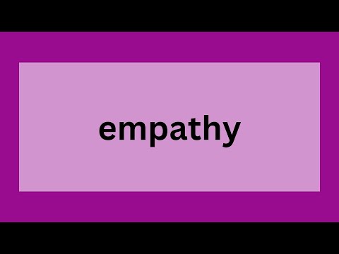 Empathy | Definition, Origin and Key Differences