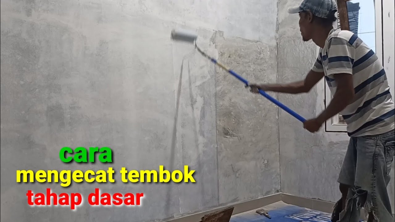 cara mengecat tembok/dinding tahap dasar, agar tahan lama