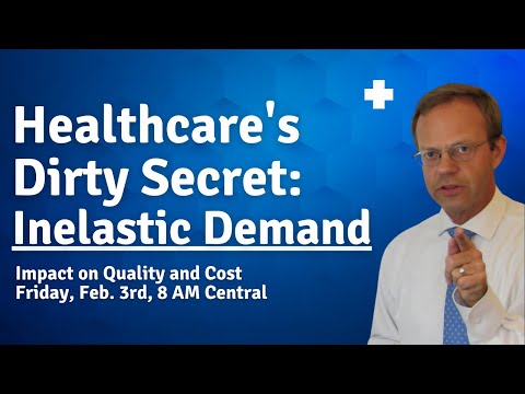 Healthcare's Dirty Secret: Inelastic Demand