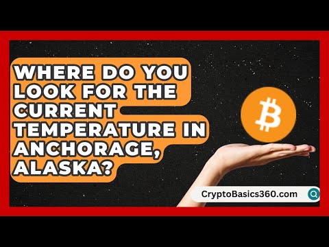 Where Do You Look for the Current Temperature in Anchorage, Alaska? | The Geography Atlas