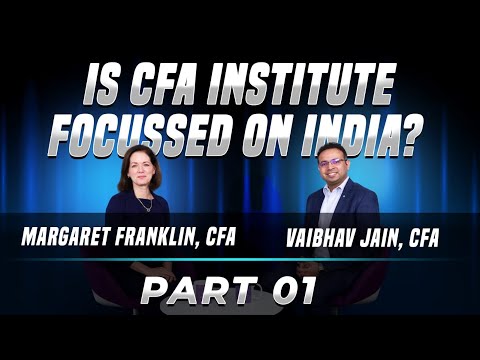 Focus of CFA Institute on India as a market | Vaibhav and Margaret Franklin - Part 1
