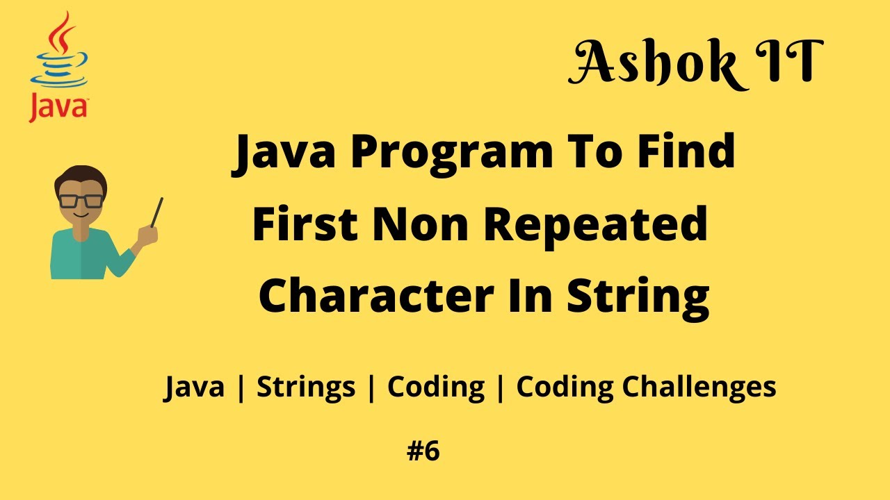 Java Program To Find First Non Repeated Character | Java | Ashok IT
