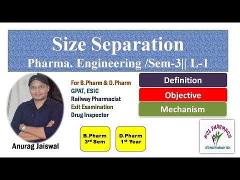 Size Separation || Definition , Objective & Mechanism || L-1/Chapter-3 Pharm Engineering + L-1 Ch-6