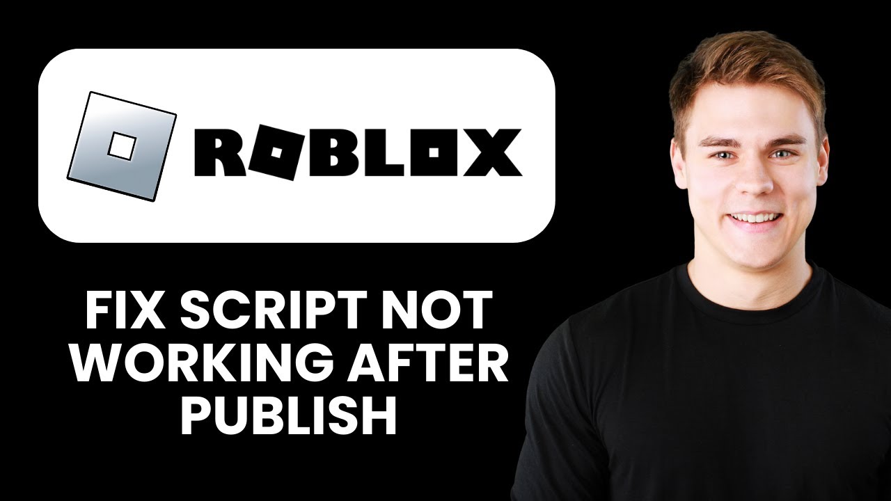 Roblox Script Not Working After Publish ⚠️ Fix Game Script & Runtime Issues