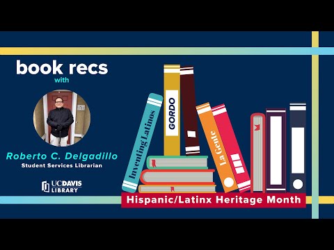 Hispanic/Latinx Heritage Month Book Recs with UC Davis Librarian, Roberto C. Delgadillo