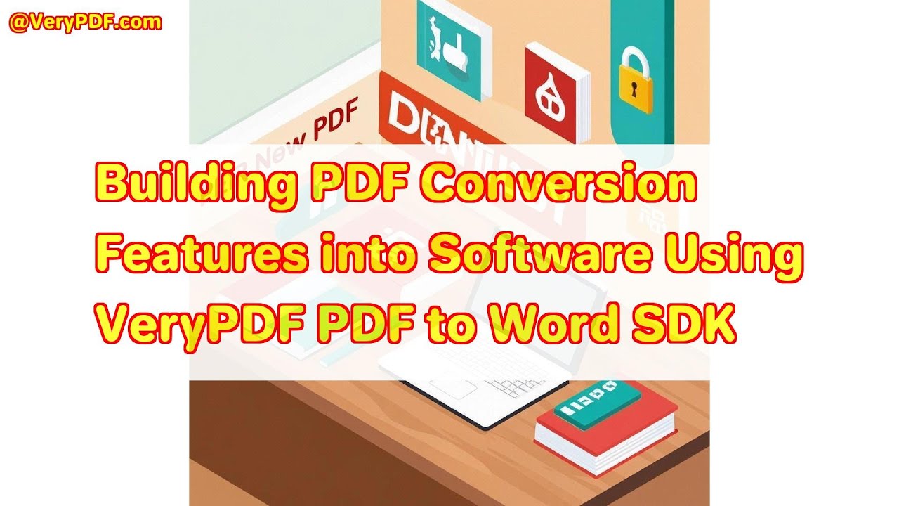 Building PDF Conversion Features into Software Using VeryPDF PDF to Word SDK
