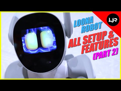 Loona Robot Review [Part 2] - All Setup & Features