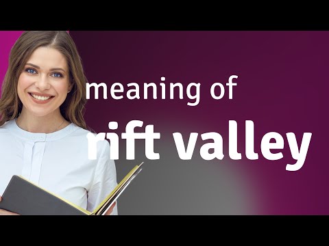 Rift valley • what is RIFT VALLEY meaning