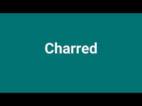 'Charred' Meaning and Pronunciation