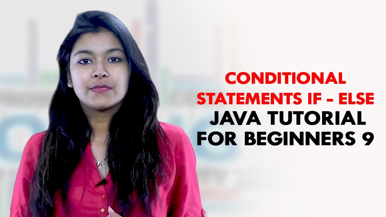 Conditional Statements If - Else | Java Tutorial For Beginners 9 | TalentSprint Coding Prep