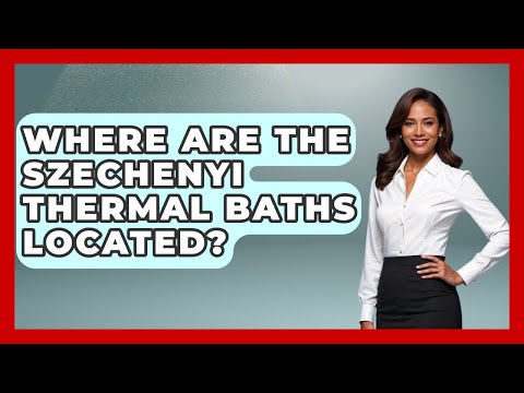 Where Are The Szechenyi Thermal Baths Located? - Europe Travel Pros