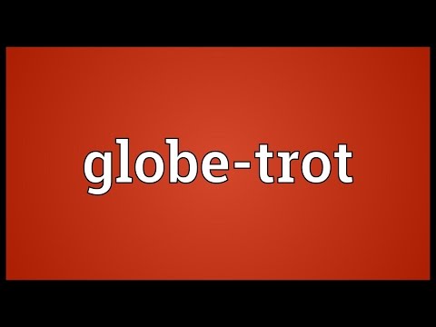 Globe-trot Meaning