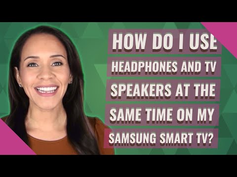 How do I use headphones and TV speakers at the same time on my Samsung Smart TV?