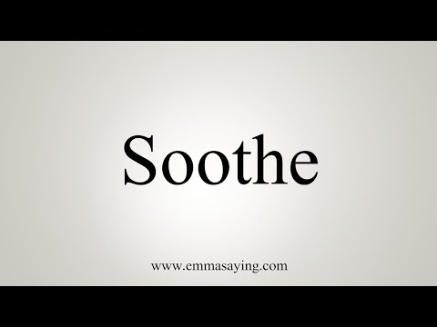 How To Say Soothe
