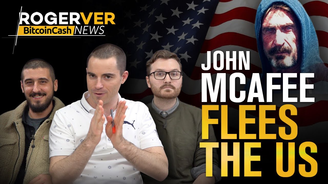 John McAfee Flees The US, Wyoming Opens Up For Cryptocurrency Companies & More Bitcoin Cash News