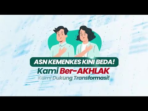 ASN Kemenkes Kini Beda : Kami BerAKHLAK, Kami dukung Transformasi!