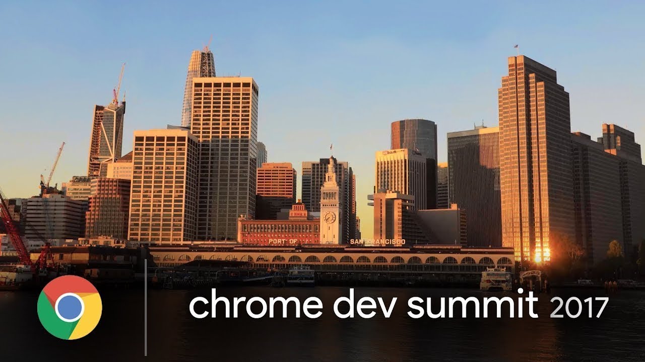 Chrome Dev Summit 2017 Highlights