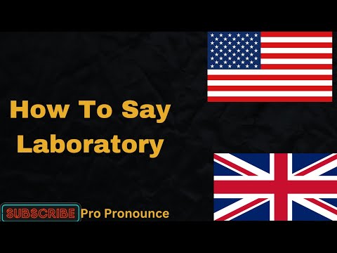 How to pronounce Laboratory in American and British English
