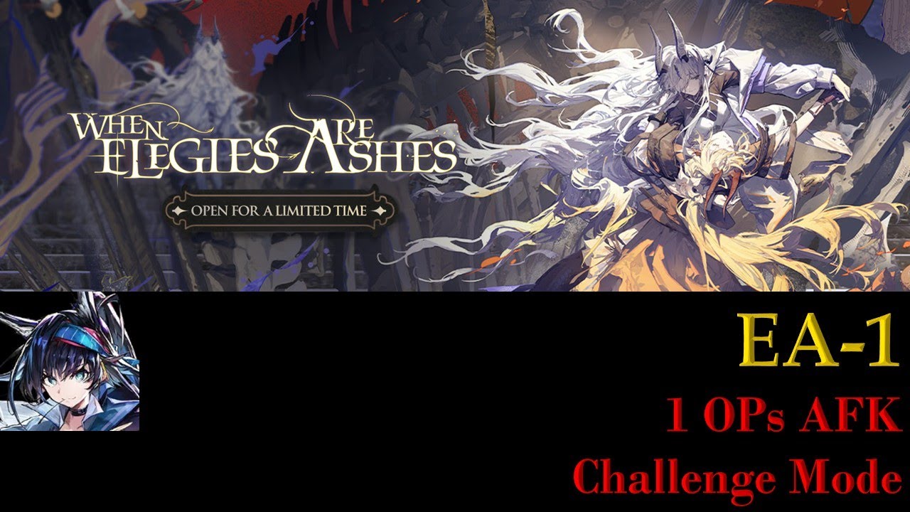 EA-1 | AFK Strategy | 1 OPs | WHEN ELEGIES ARE ASHES [Arknights]