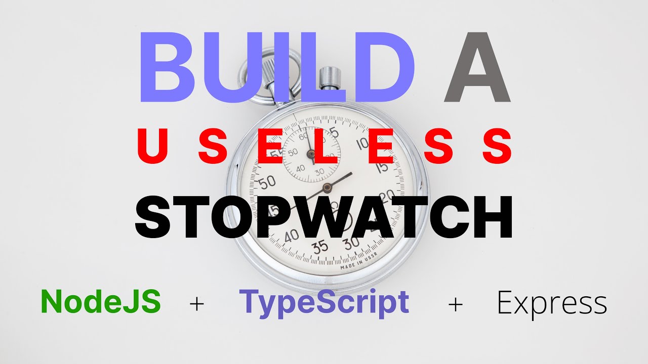 Build a useless stopwatch using NodeJS + TypeScript + Express
