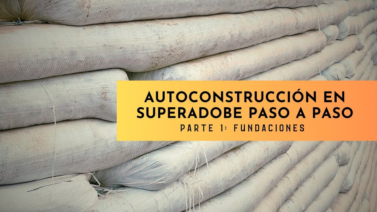 Construcción de casa con Superadobe paso a paso (parte 1, Fundaciones)
