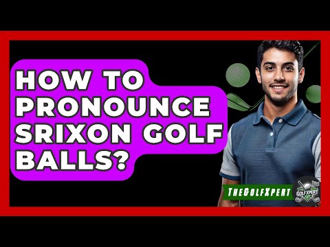 How To Pronounce Srixon Golf Balls? - The Golf Xpert
