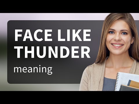 Understanding the Phrase "Face Like Thunder": Exploring English Idioms