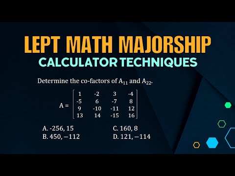 LEPT MATH MAJORSHIP REVIEWER | CALCULATOR TECHNIQUES | SOLVING FOR MINORS AND CO-FACTOR OF MATRIX
