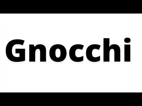 How do you pronounce Gnocchi