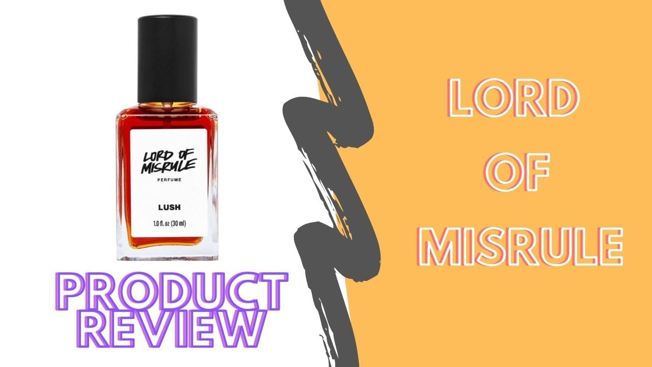 LORD OF MISRULE perfume - Lush Review
