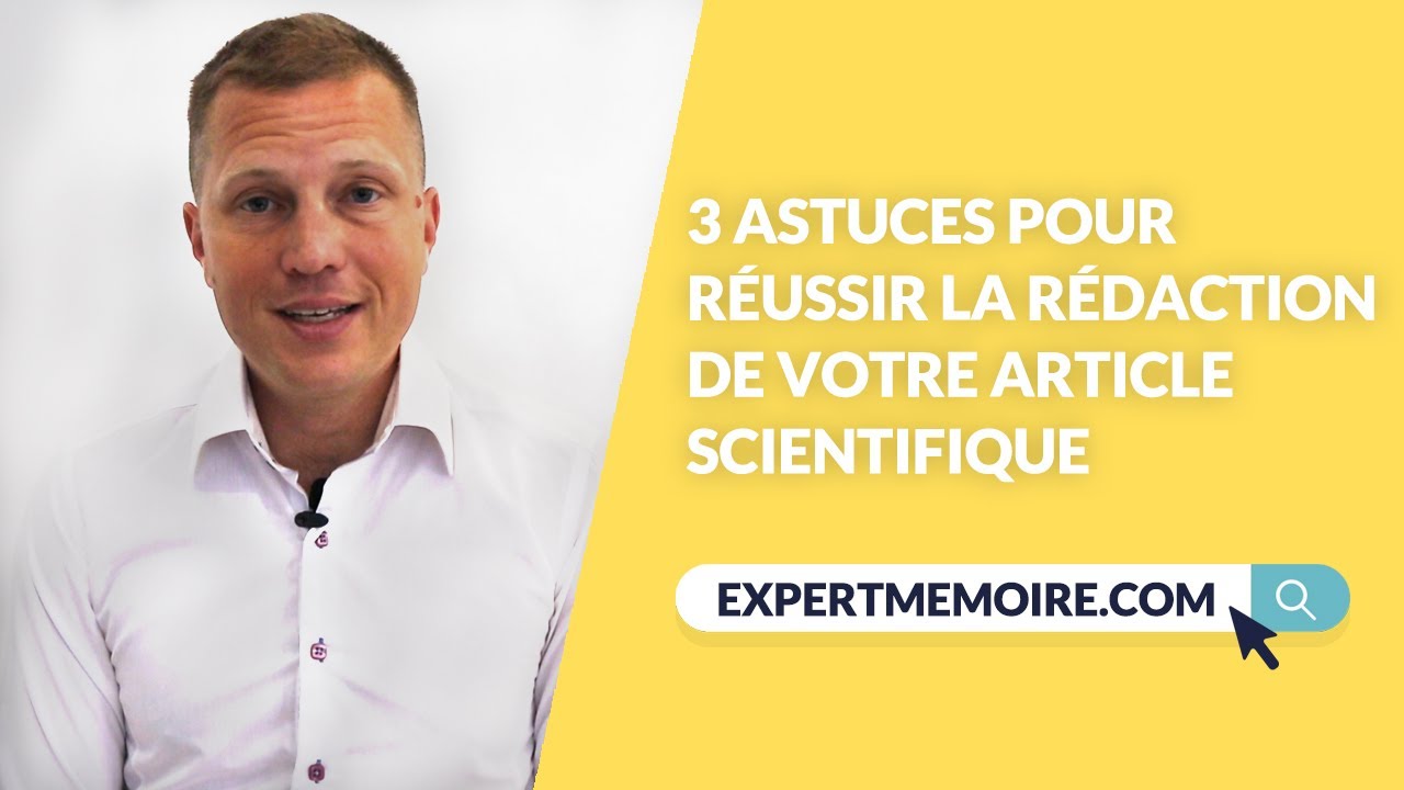 3 astuces pour réussir la rédaction de votre article scientifique