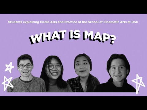 WHAT IS MAP?AN IN-DEPTH EXPLANATION (Media Arts and Practice at USC School of Cinematic Arts)