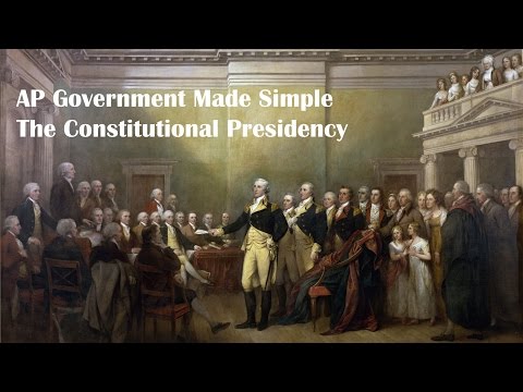 AP Government: The Constitutional Presidency
